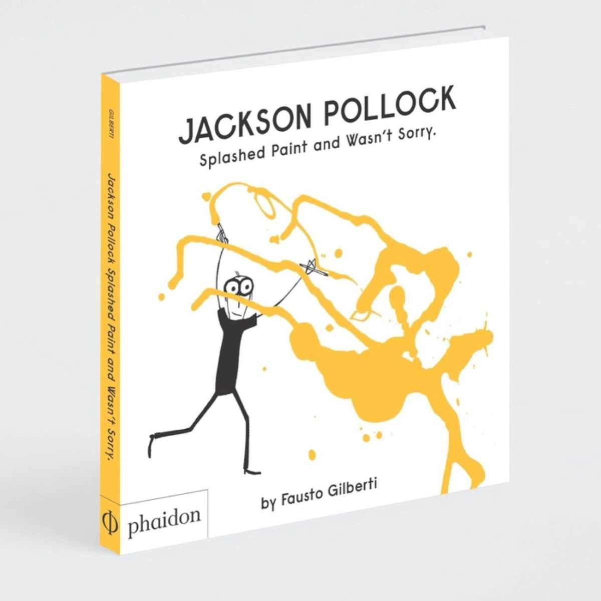 Kids Book - Jackson Pollock Splashed Paint And Wasn't Sorry par Phaidon ...